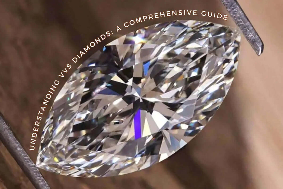 Understanding VVS Diamonds: A Complete Guide
